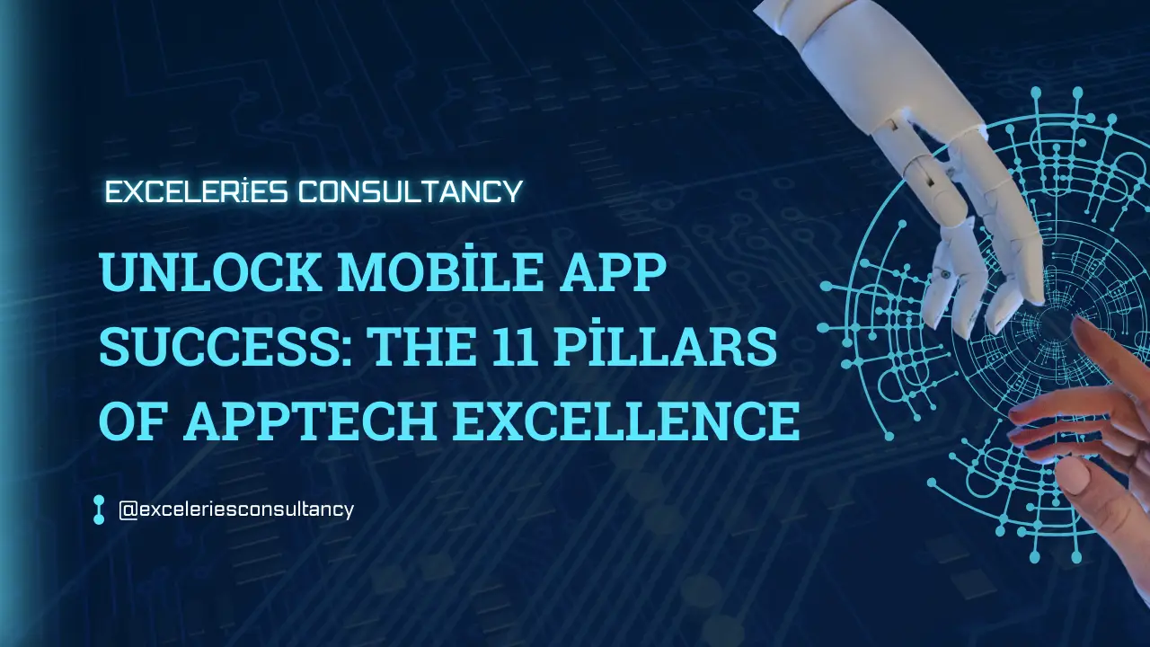 Unlock Mobile App Success: The 11 Pillars of AppTech Excellence ...